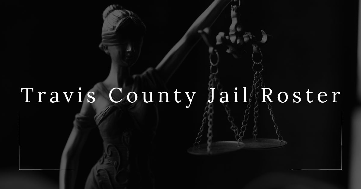 Travis County Jail Roster - Travis County Court Records